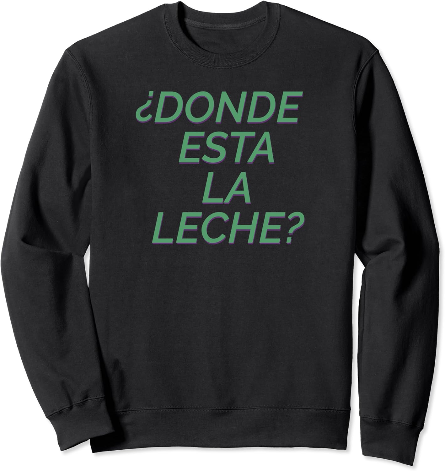 Amazon Donde Esta La Leche Sweatshirt Clothing amazon-donde-esta-la-leche-sweatshirt-clothing
